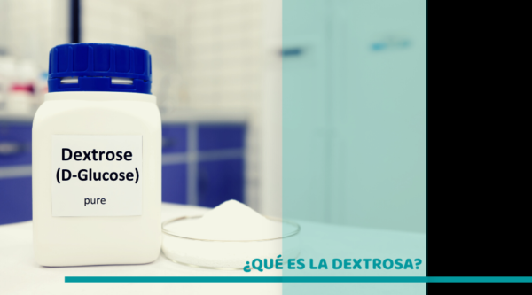 ¿Qué es la dextrosa? Beneficios, Propiedades y Contraindicaciones